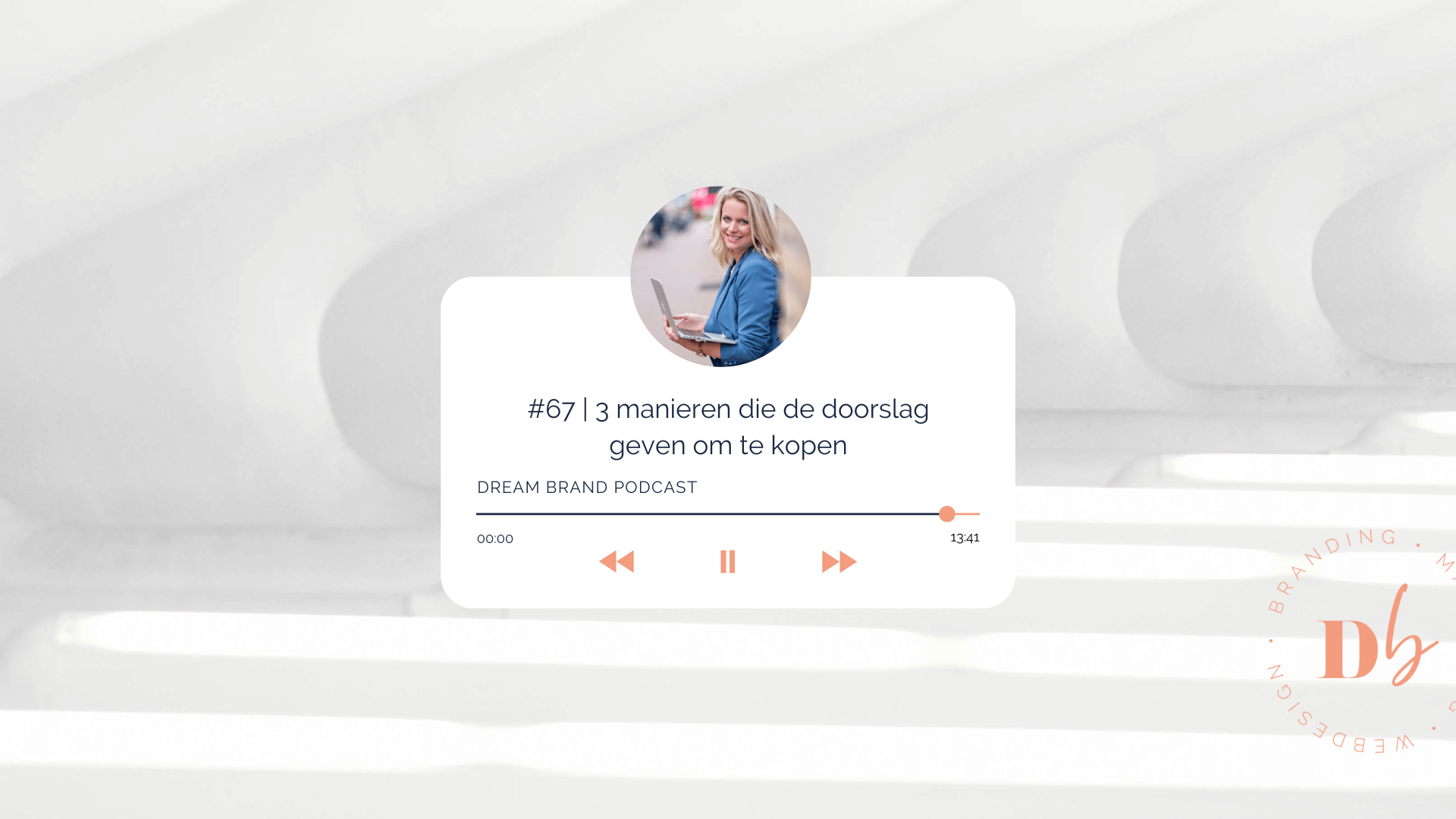 #67 | 3 Manieren Die De Doorslag Geven Om Te Kopen - Dream Brand